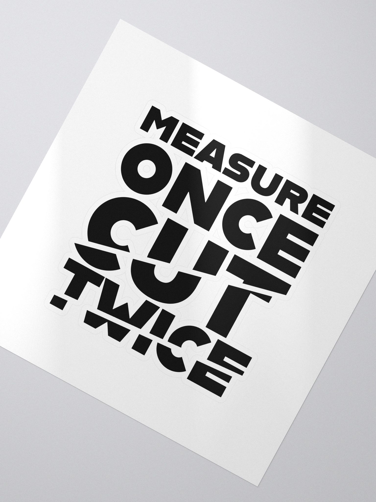 MEASURE ONCE, CUT TWICE (DIE-CUT STICKER) - Tested