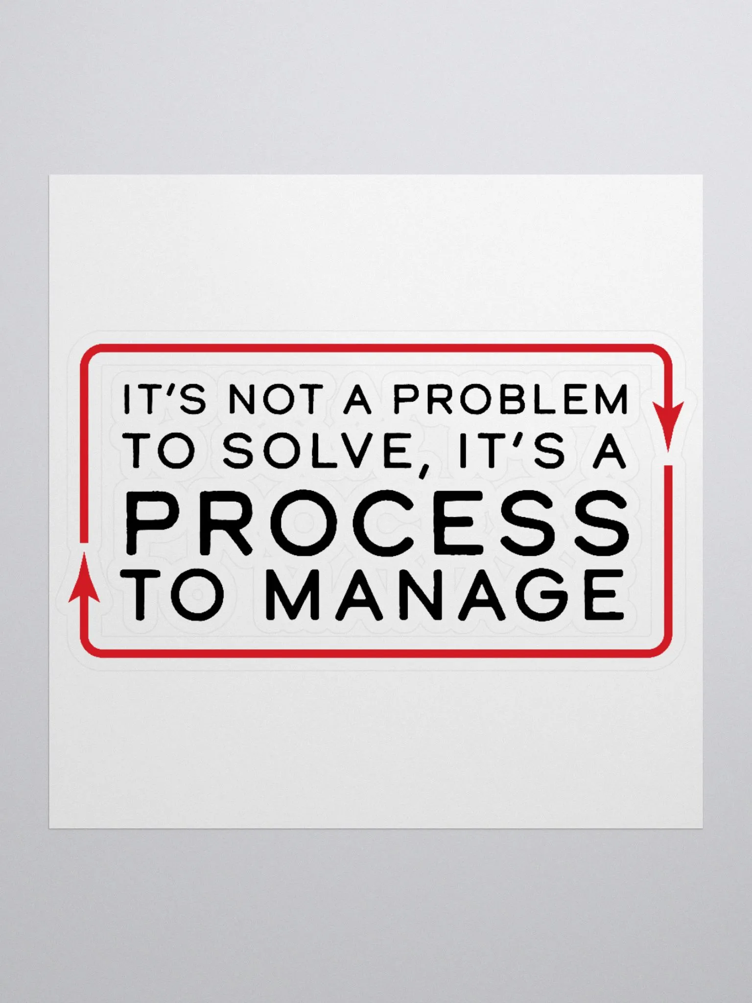 Process To Manage (Die-Cut Sticker) | Tested