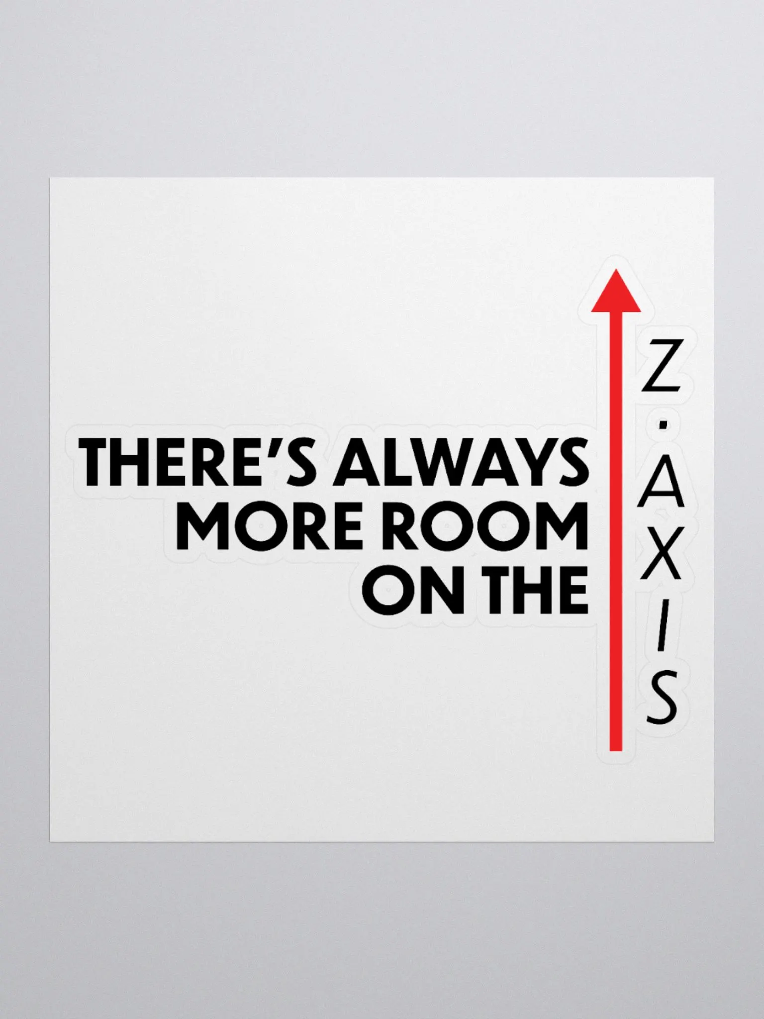 More Room On The Z-Axis (Die-Cut Sticker) | Tested